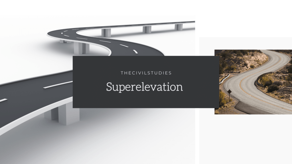 Understanding Superelevation In Road Design » The Civil Studies
