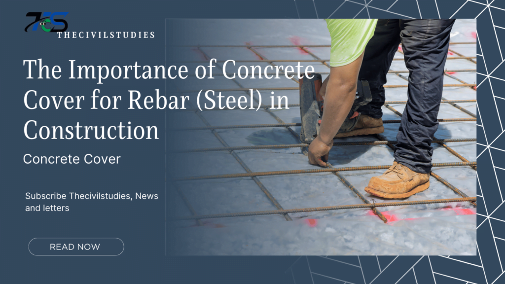 The Importance Of Concrete Cover For Rebar (Steel) In Construction ...