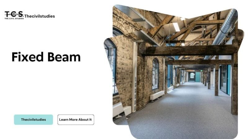 Fixed Vs. Simply Supported Beams – Which One To Use?